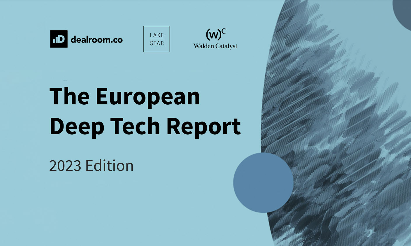 Lakestar, Dealroom and Walden Catalyst Ventures publish European Deep Tech Report: 2023 Edition ...